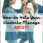 How To Help Your Students Manage Anxiety Effectively - Autism Classroom ...